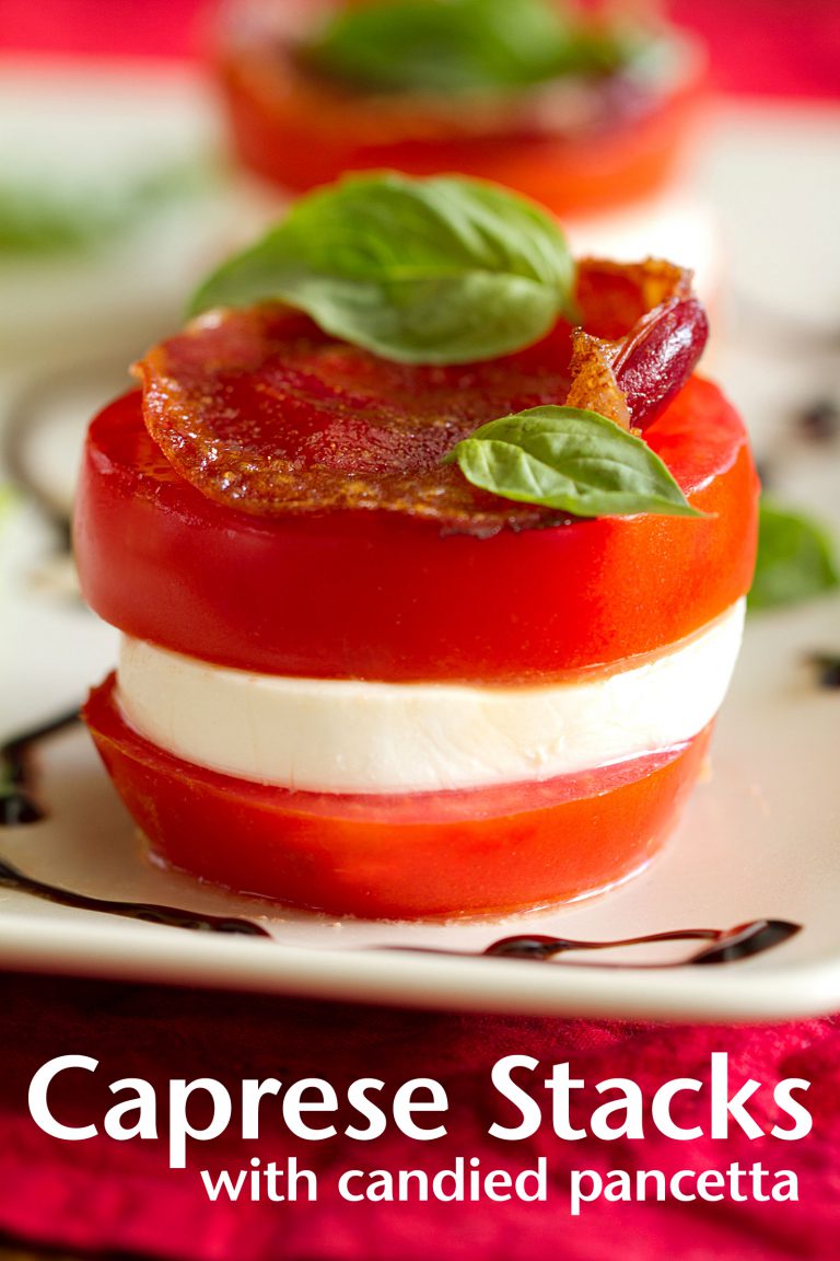 Caprese Stacks with Candied Pancetta - SippitySup